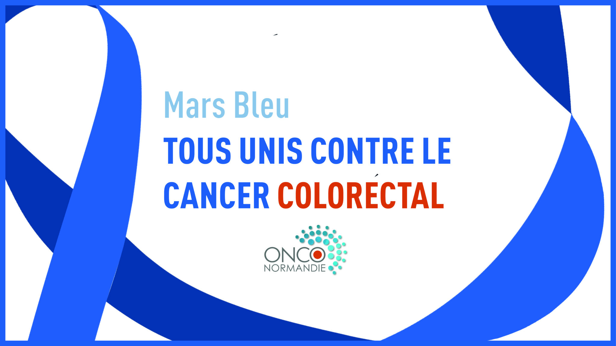 Mars Bleu : ensemble, sensibilisons au cancer colorectal ! - OncoNormandie